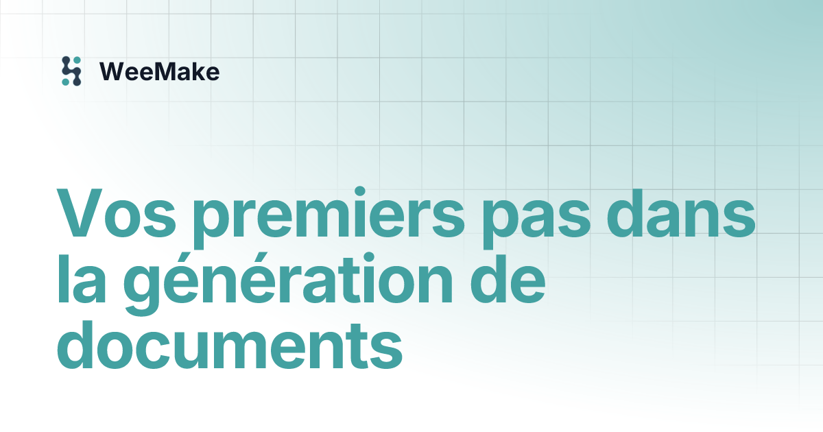 Vos premiers pas dans la génération de documents | WeeMake